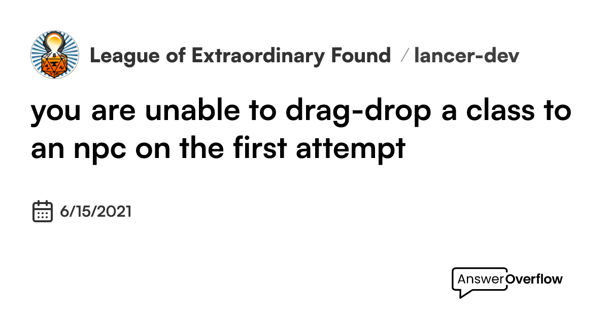 you are unable to drag-drop a class to an npc on the first attempt ...