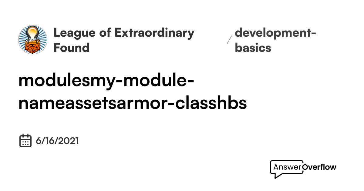 modules/my-module-name/assets/armor-class.hbs`, ``` - League of Extraordinary FoundryVTT Developers
