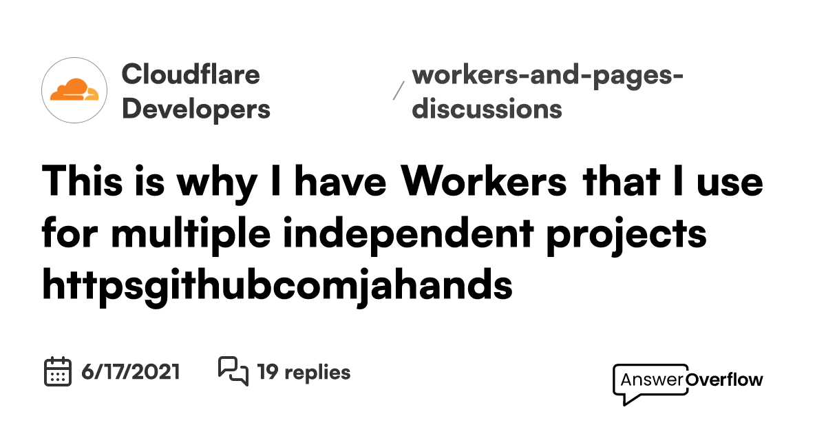 This is why I have Workers that I use for multiple independent projects https://github.com ...