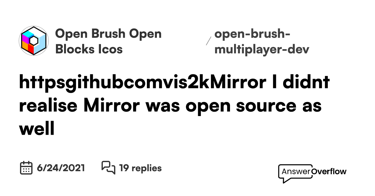 https://github.com/vis2k/Mirror I didn't realise Mirror was open source as well! - Open Brush ...