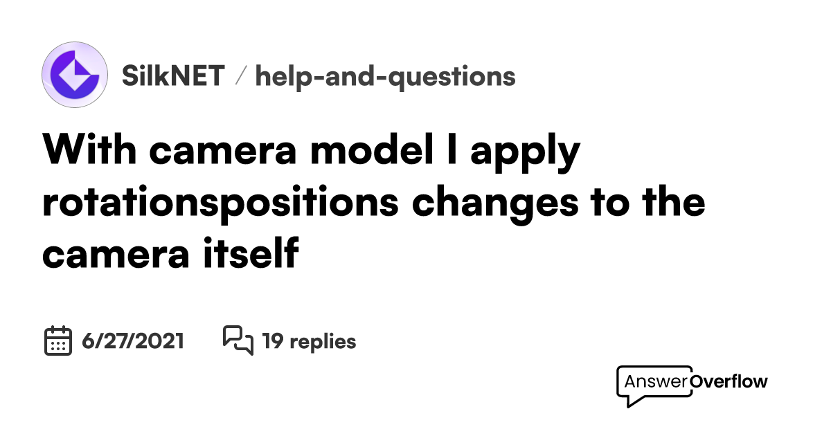 With camera model I apply rotations/positions changes to the camera itself. - Silk.NET