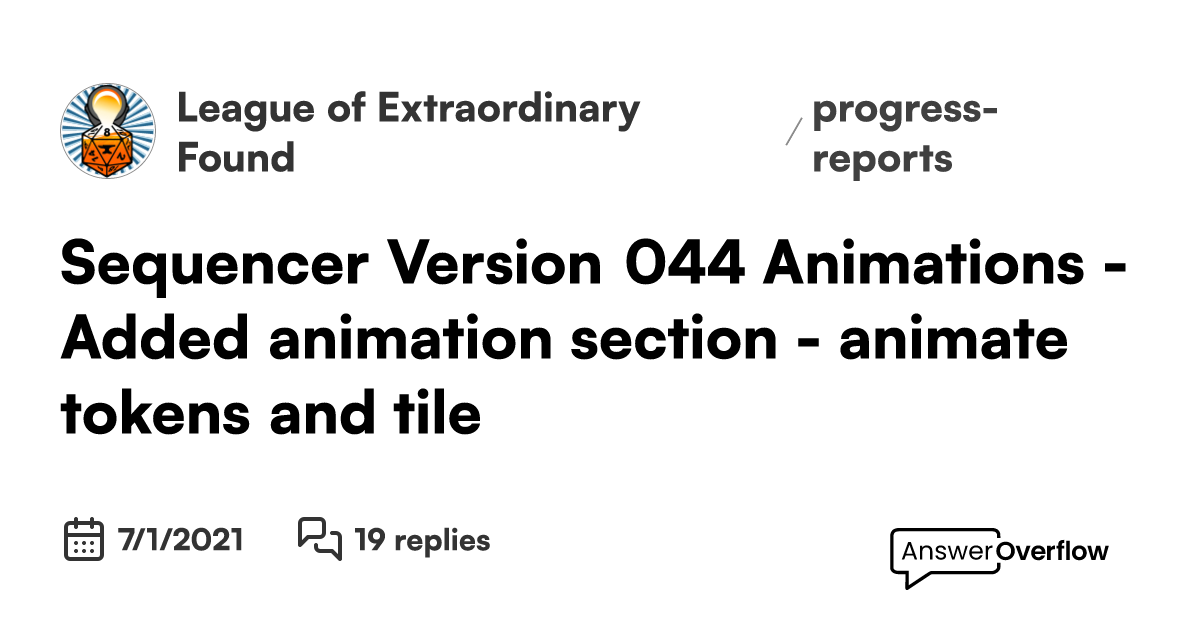 **Sequencer Version 0.4.4** • *Animations* - Added `.animation()` section - animate tokens and ...