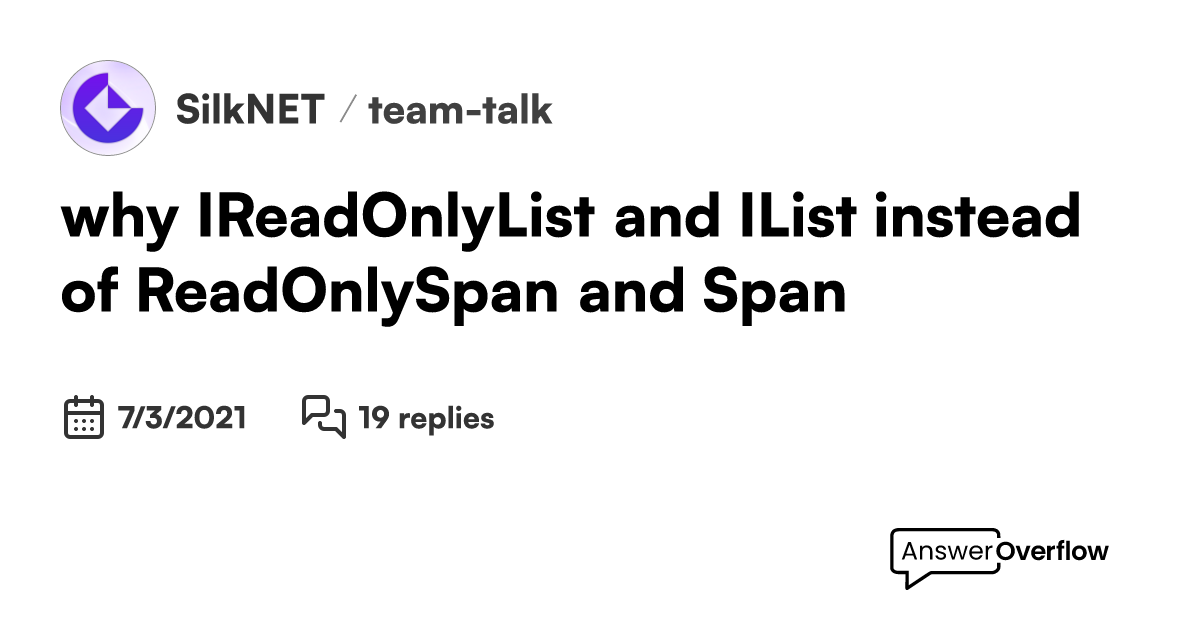 why `IReadOnlyList` and `IList` instead of `ReadOnlySpan` and `Span`? - Silk.NET