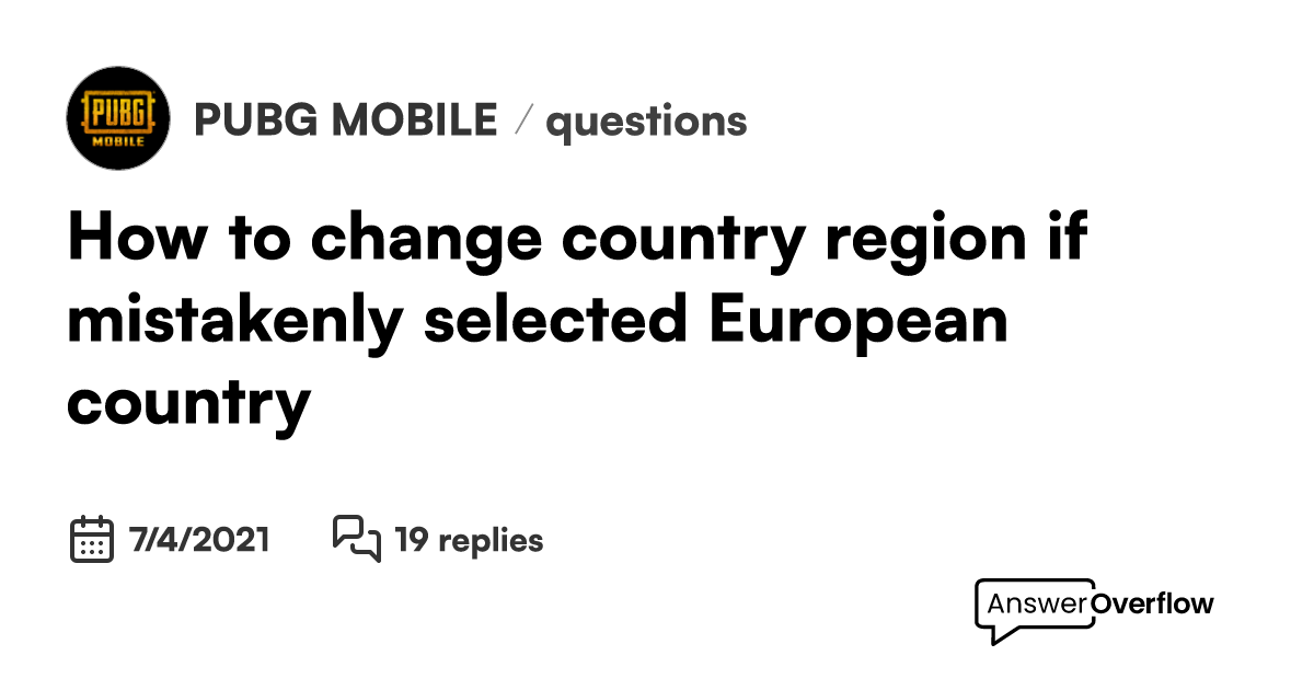 How to change country region if mistakenly selected European country - PUBG MOBILE