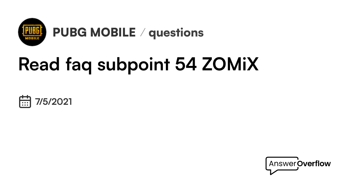Read #faq subpoint 5.4, @ZOMiX. - PUBG MOBILE