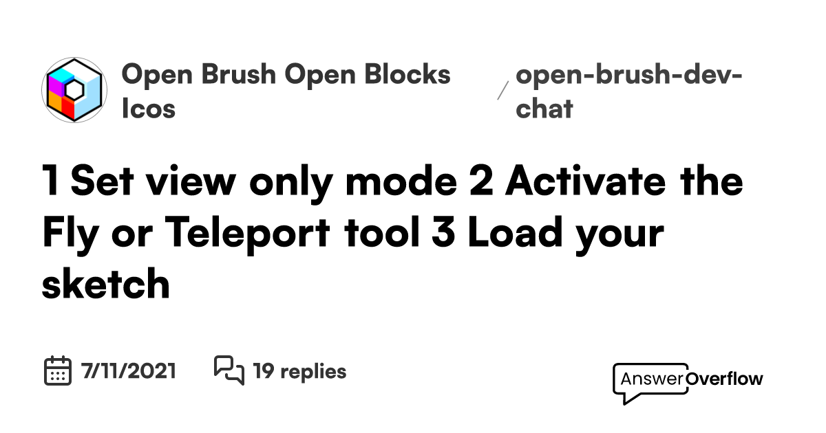 1. Set view only mode 2. Activate the "Fly" or "Teleport" tool 3. Load your sketch - Open Brush ...