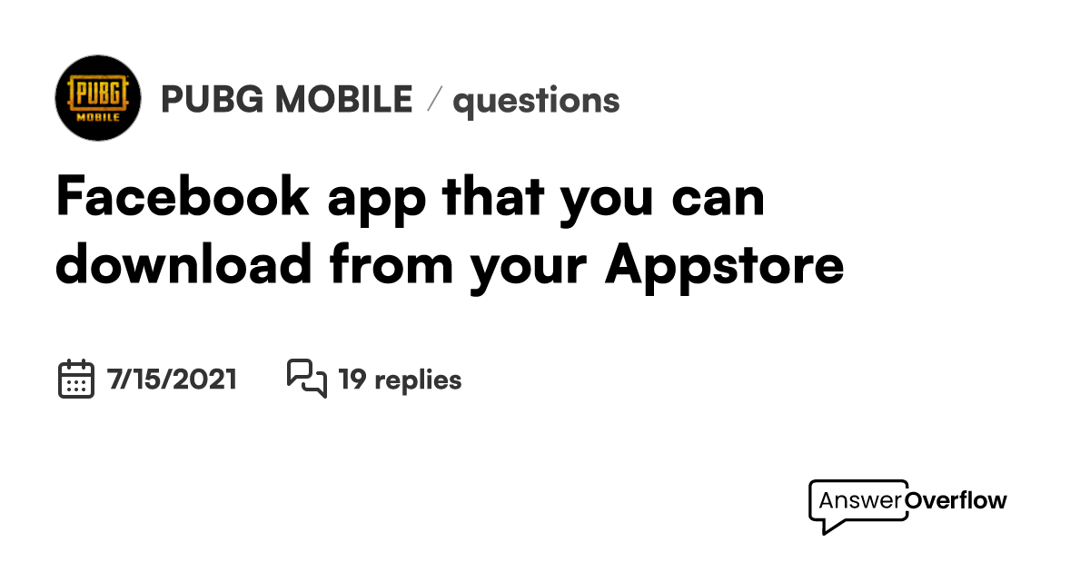 Facebook app that you can download from your Appstore . - PUBG MOBILE