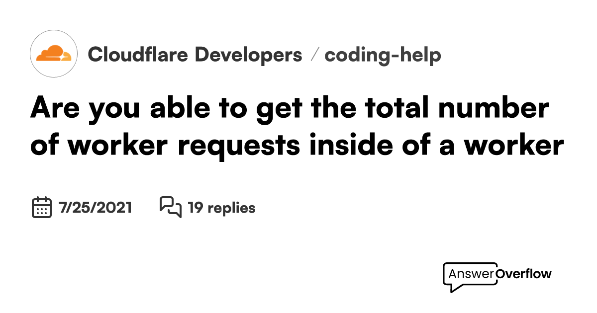 Are you able to get the total number of worker requests inside of a worker? - Cloudflare Developers