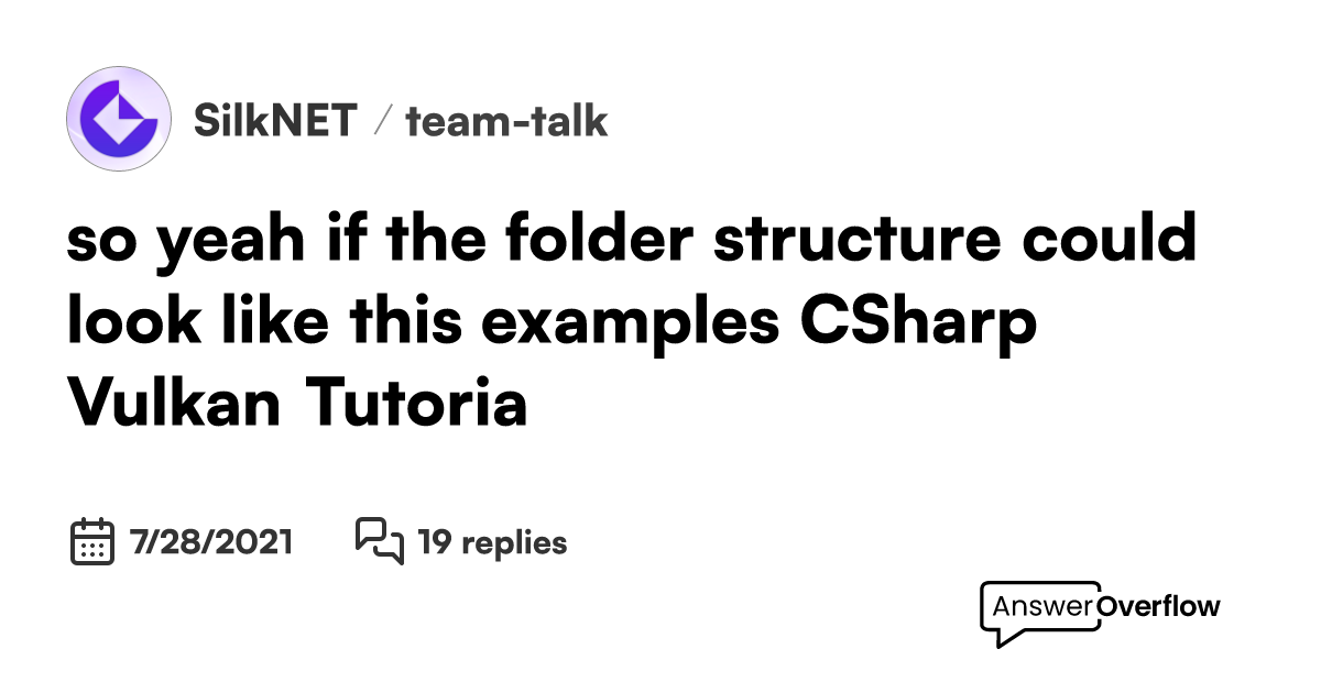 So Yeah If The Folder Structure Could Look Like This ``` Examples Csharp Vulkan Tutorials