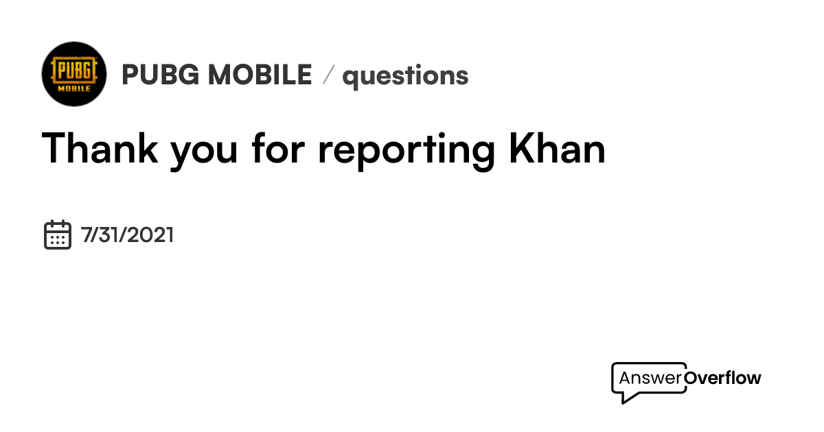 Thank you for reporting, @Khan. - PUBG MOBILE