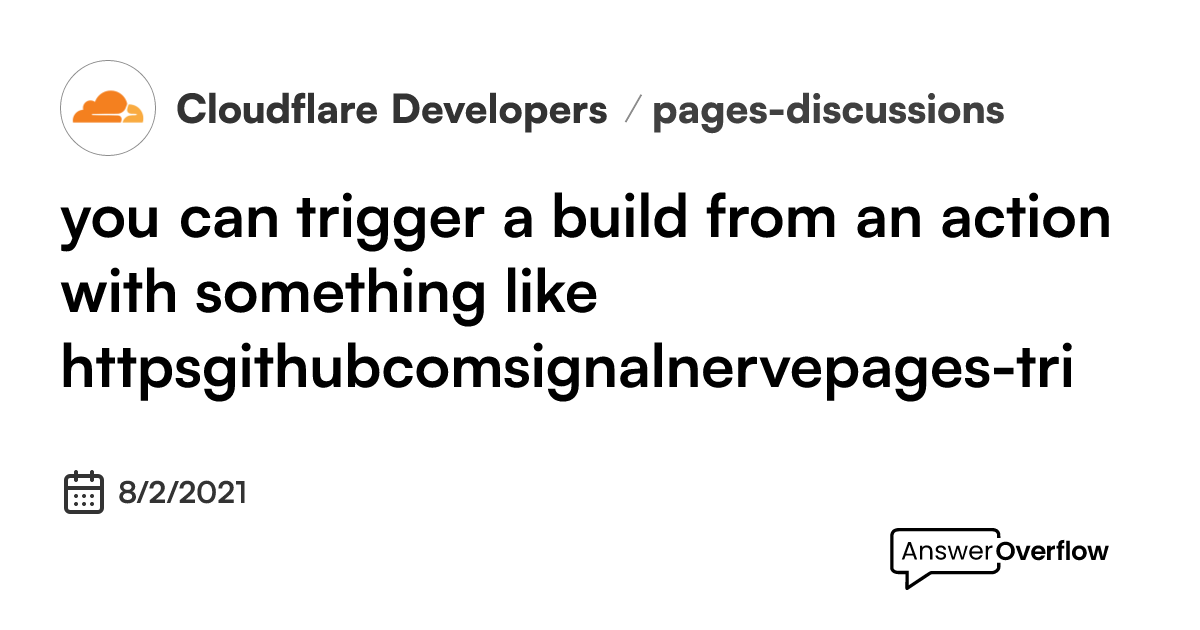 you can trigger a build from an action with something like https://github.com/signalnerve/pages ...