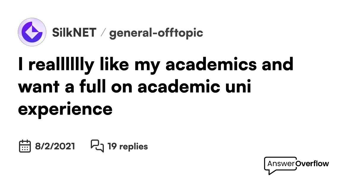I realllllly like my academics and want a full on academic uni experience - Silk.NET