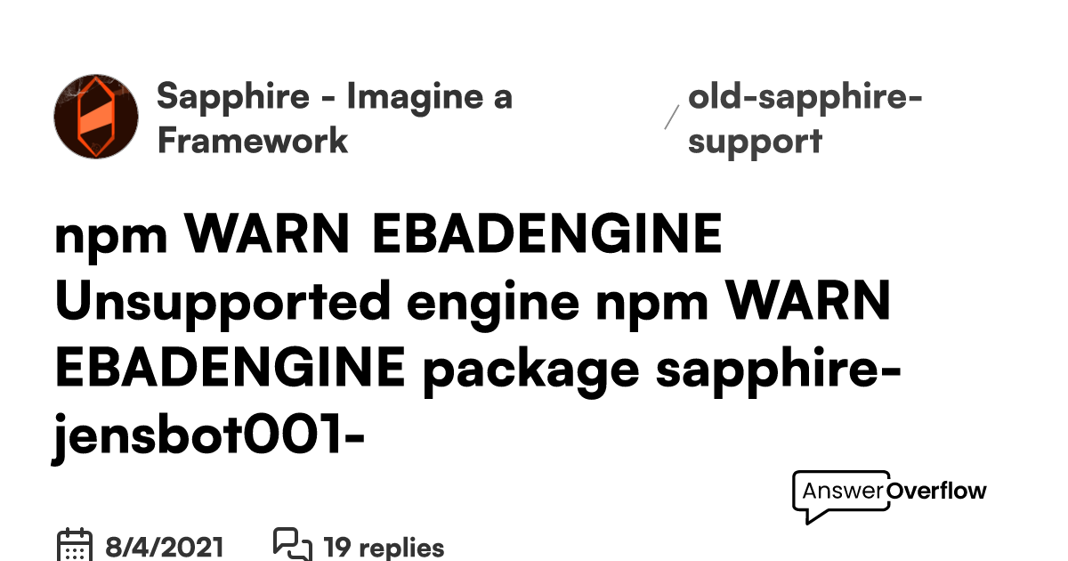 ```npm WARN EBADENGINE Unsupported engine { npm WARN EBADENGINE package: 'sapphire-jensbot@0.0.1 ...