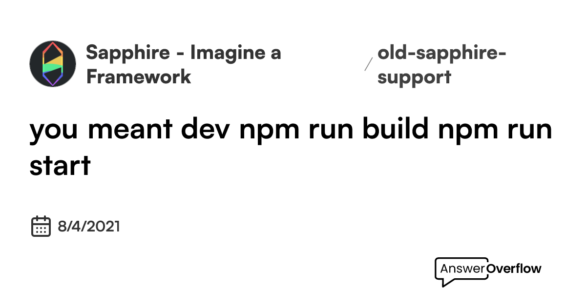 you meant "dev": "npm run build && npm run start", - Sapphire - Imagine a Framework