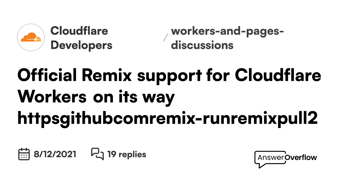 Official Remix support for Cloudflare Workers on its way! https://github.com/remix-run/remix ...