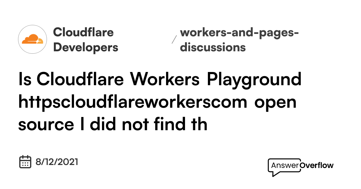 Is Cloudflare Workers Playground ( https://cloudflareworkers.com/ ) open source ? I did not find ...