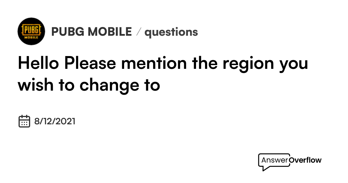 Hello ! Please mention the region you wish to change to . - PUBG MOBILE