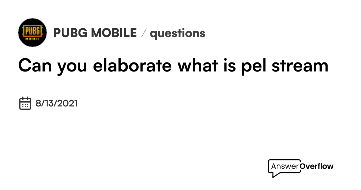 Can you elaborate what is pel stream? - PUBG MOBILE