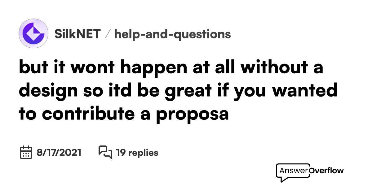 but it won't happen at all without a design, so it'd be great if you wanted to contribute a ...