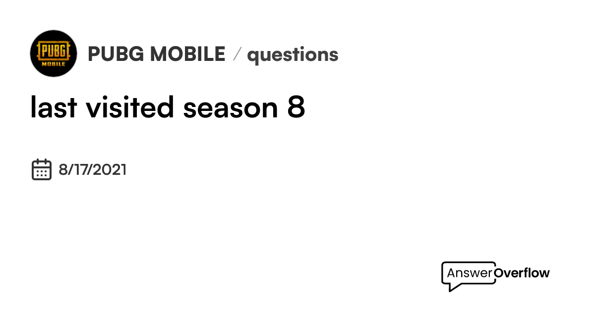last visited season 8 - PUBG MOBILE