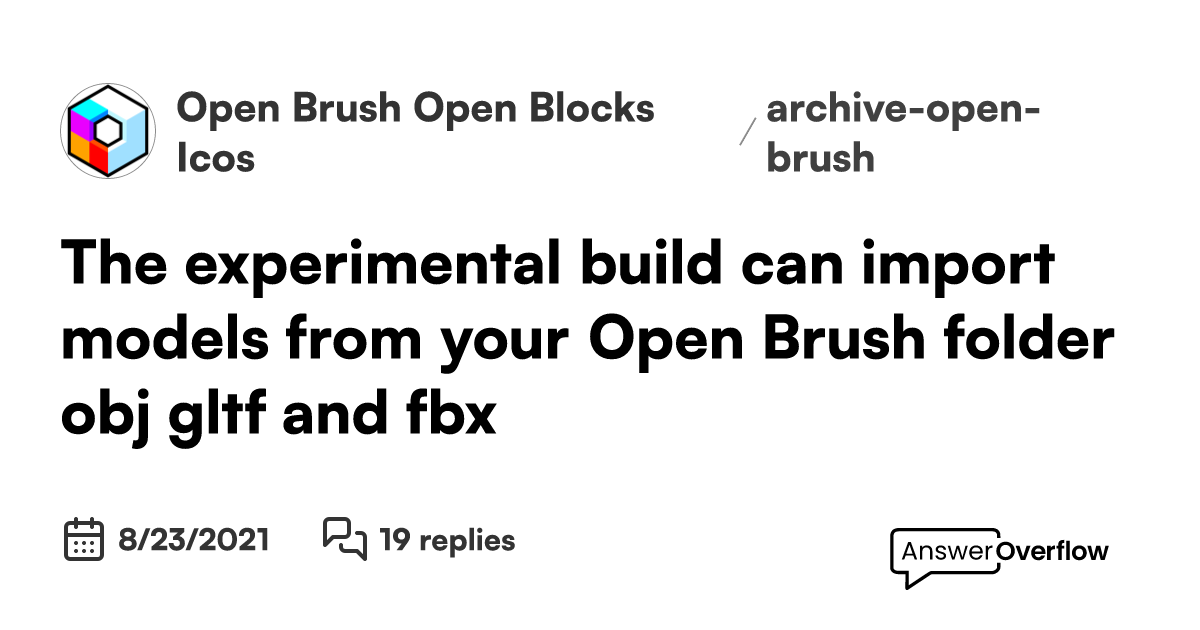 The Experimental Build Can Import Models From Your Open Brush Folder Obj Gltf And Fbx Open