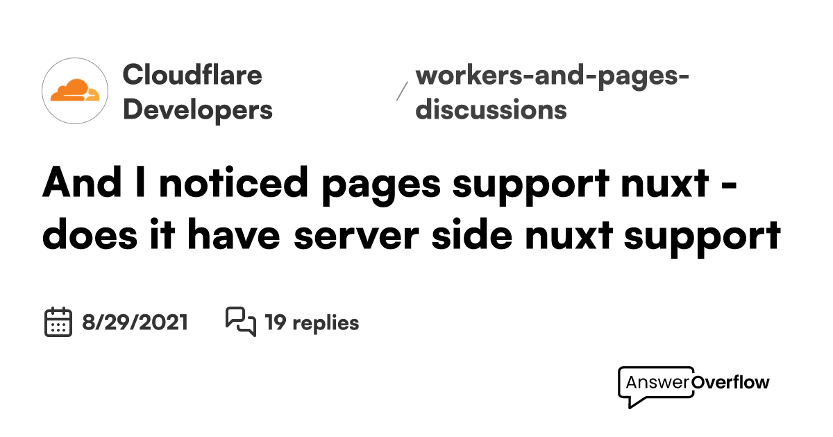 And I noticed pages support nuxt - does it have server side nuxt support? - Cloudflare Developers