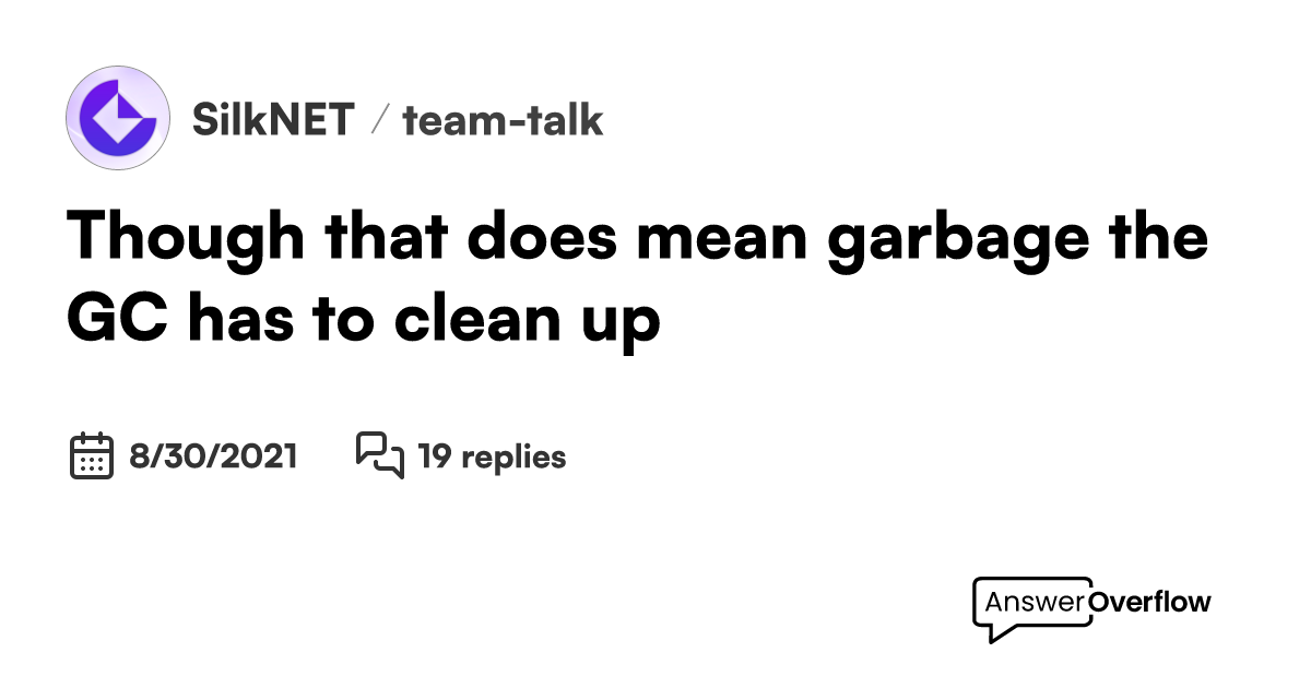 Though that does mean garbage the GC has to clean up - Silk.NET