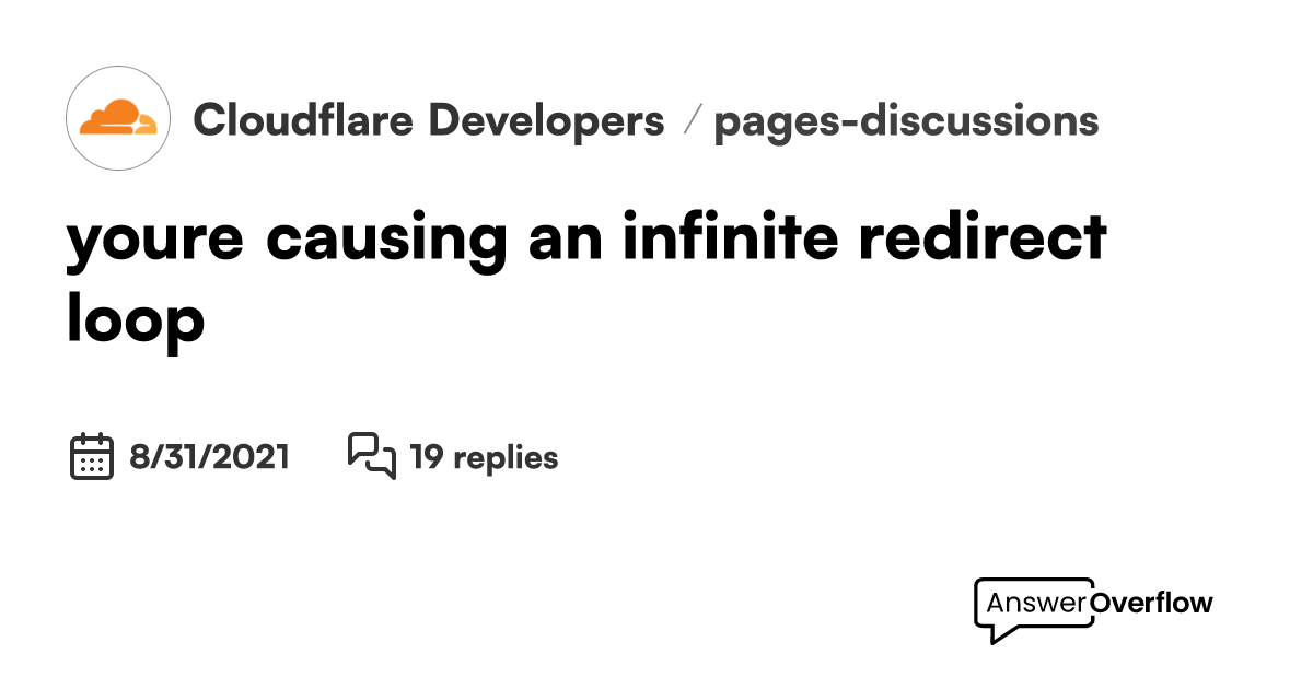 you're causing an infinite redirect loop - Cloudflare Developers