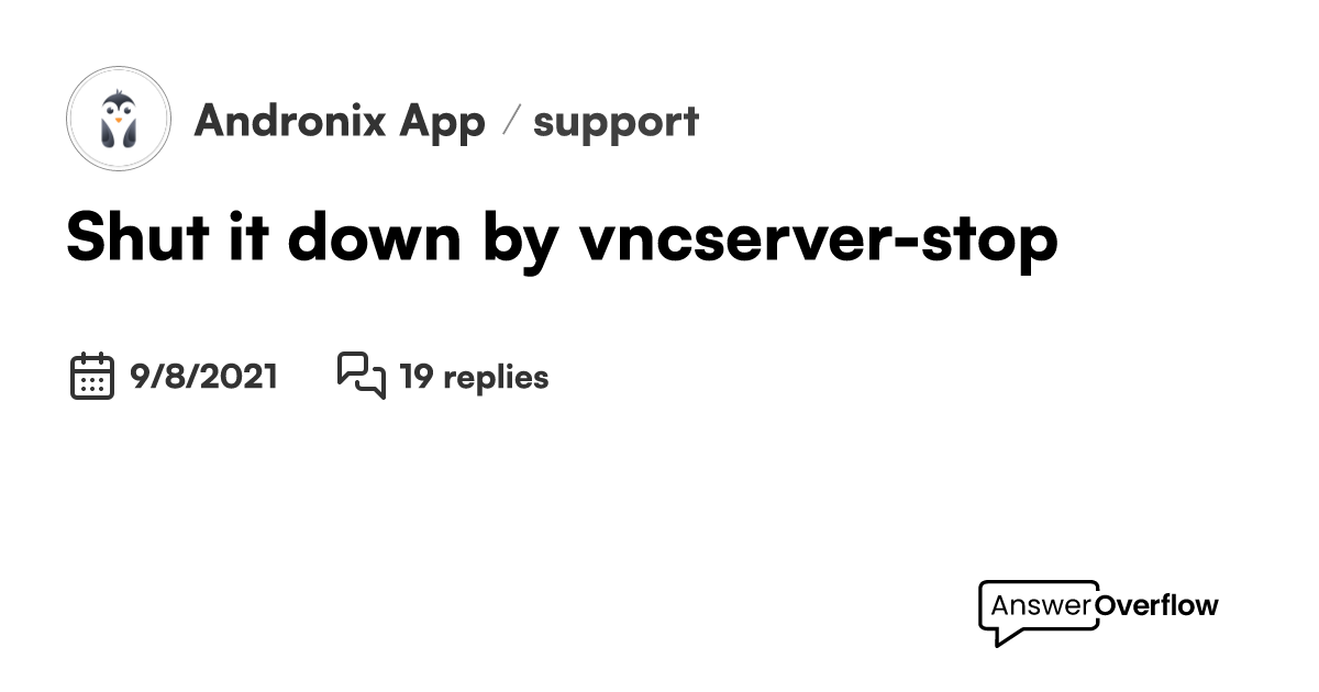 Shut it down by `vncserver-stop` - Andronix App