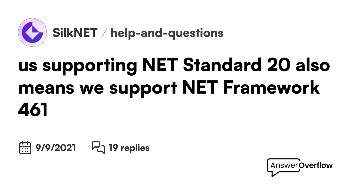 us supporting .NET Standard 2.0 also means we support .NET Framework 4. ...