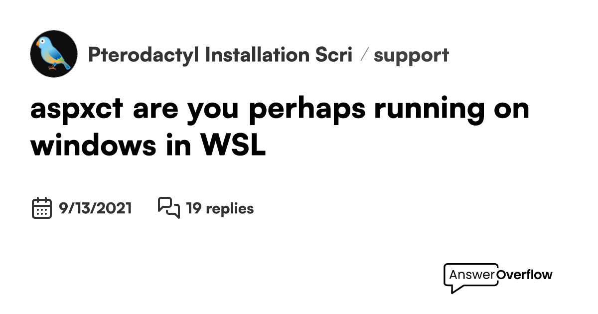 @aspxct are you perhaps running on windows in WSL? - Pterodactyl Installation Script