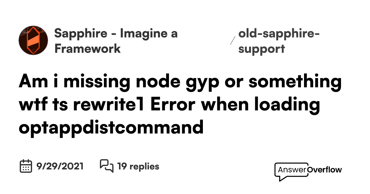 Am I Missing Node Gyp Or Something Wtf ```ts Rewrite1 Error When