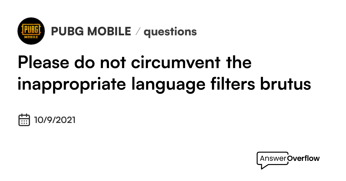 Please do not circumvent the inappropriate language filters, @brutus ...