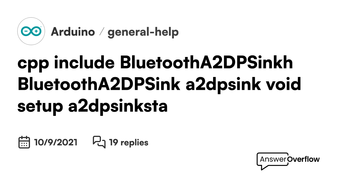 ```cpp #include "BluetoothA2DPSink.h" BluetoothA2DPSink a2dp_sink; void setup() { a2dp_sink ...
