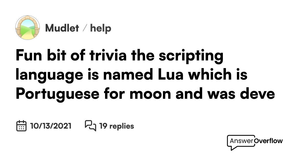 Fun Bit Of Trivia The Scripting Language Is Named Lua Which Is