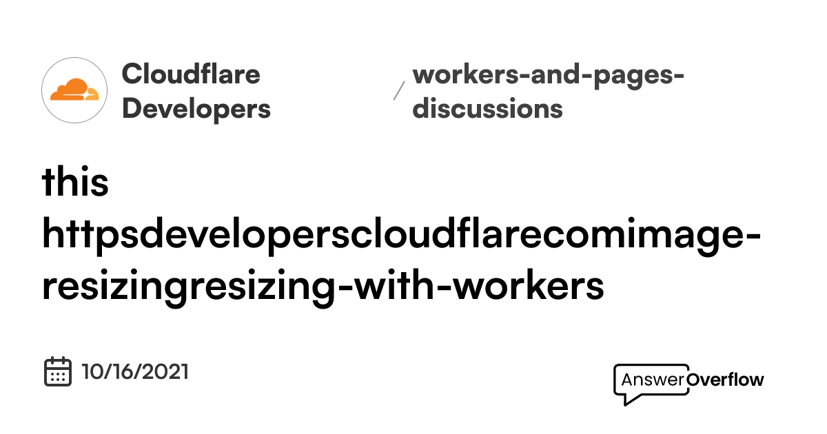 this? https://developers.cloudflare.com/image-resizing/resizing-with-workers - Cloudflare Developers