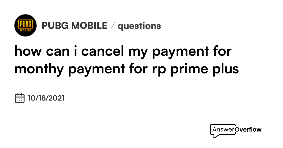 how can i cancel my payment for monthy payment for rp prime plus - PUBG ...