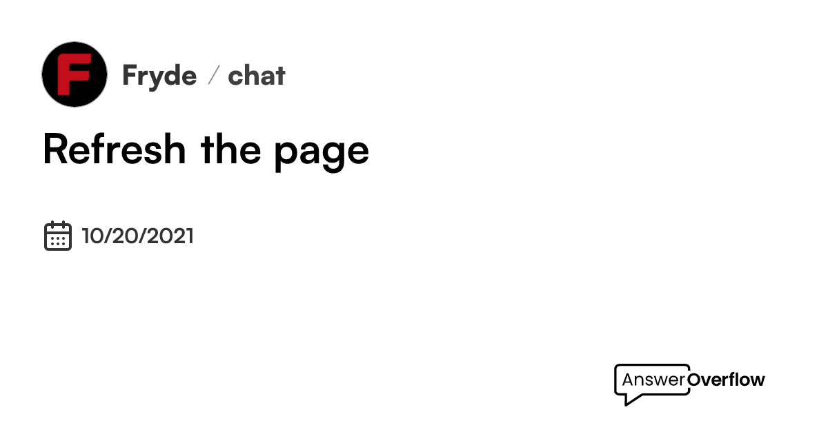 Refresh the page - Fryde