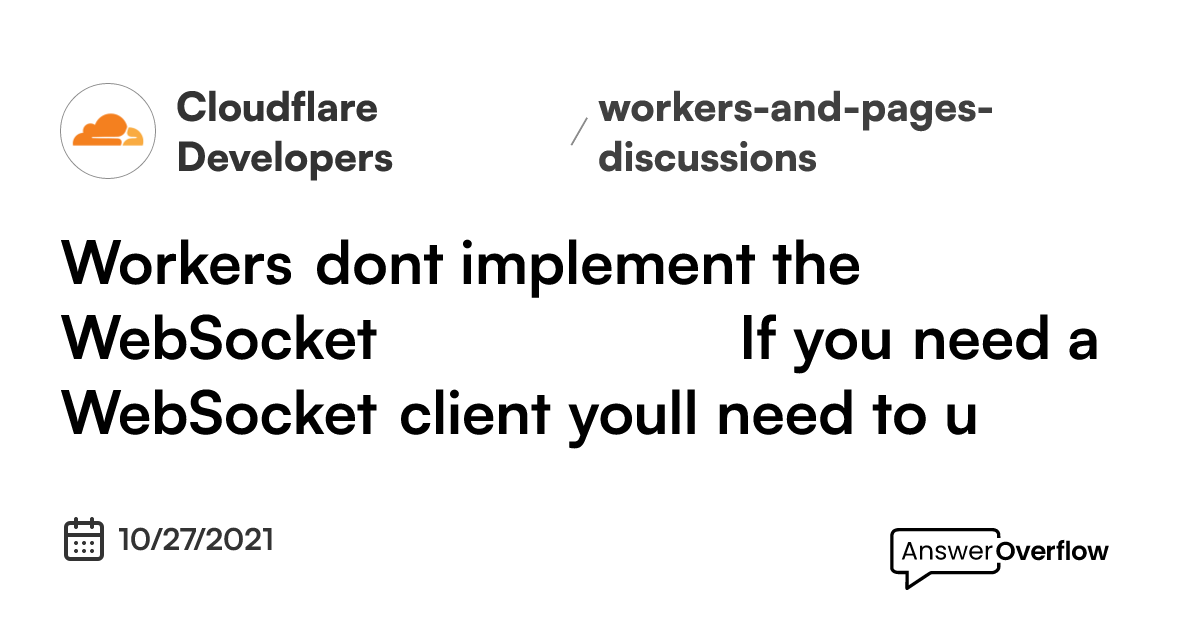 Workers don't implement the WebSocket constructor. If you need a WebSocket client, you'll need ...