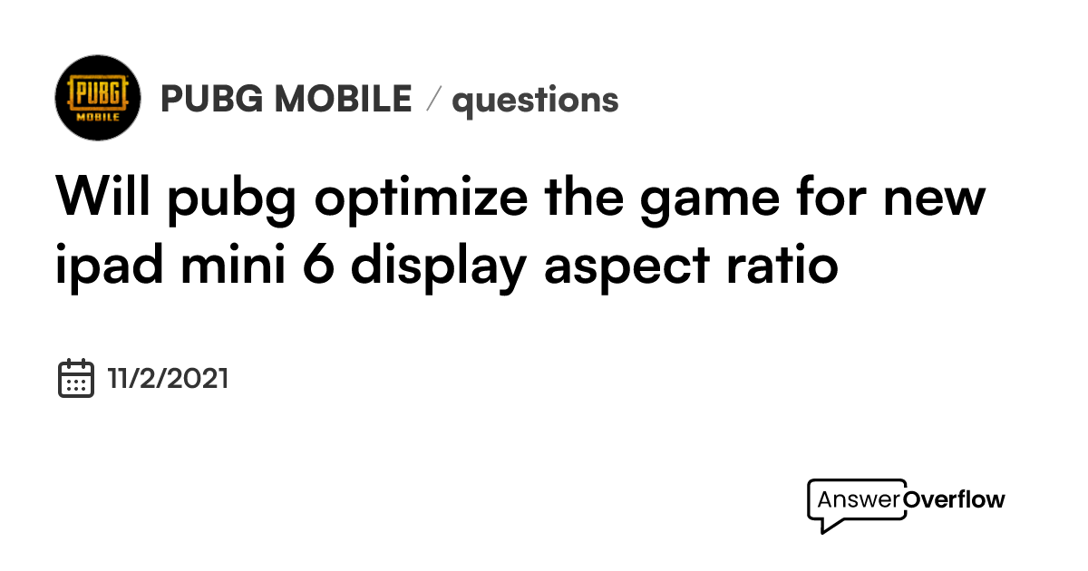 Will pubg optimize the game for new ipad mini 6 display aspect ratio ...