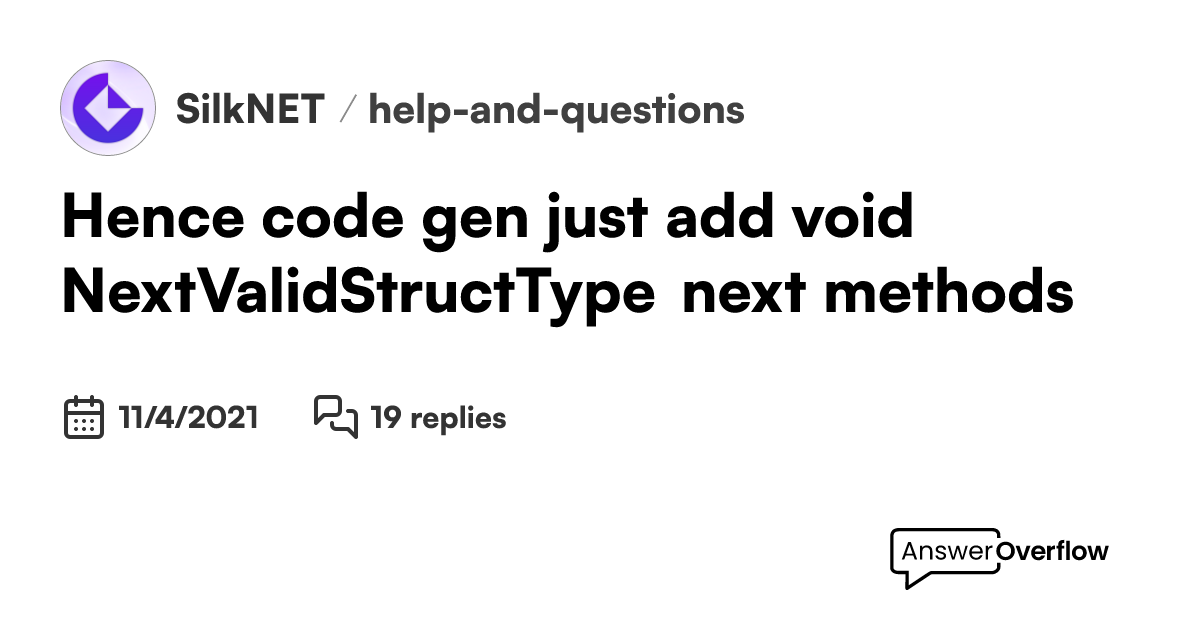 Hence code gen, just add `void Next(ValidStructType next);` methods - Silk.NET