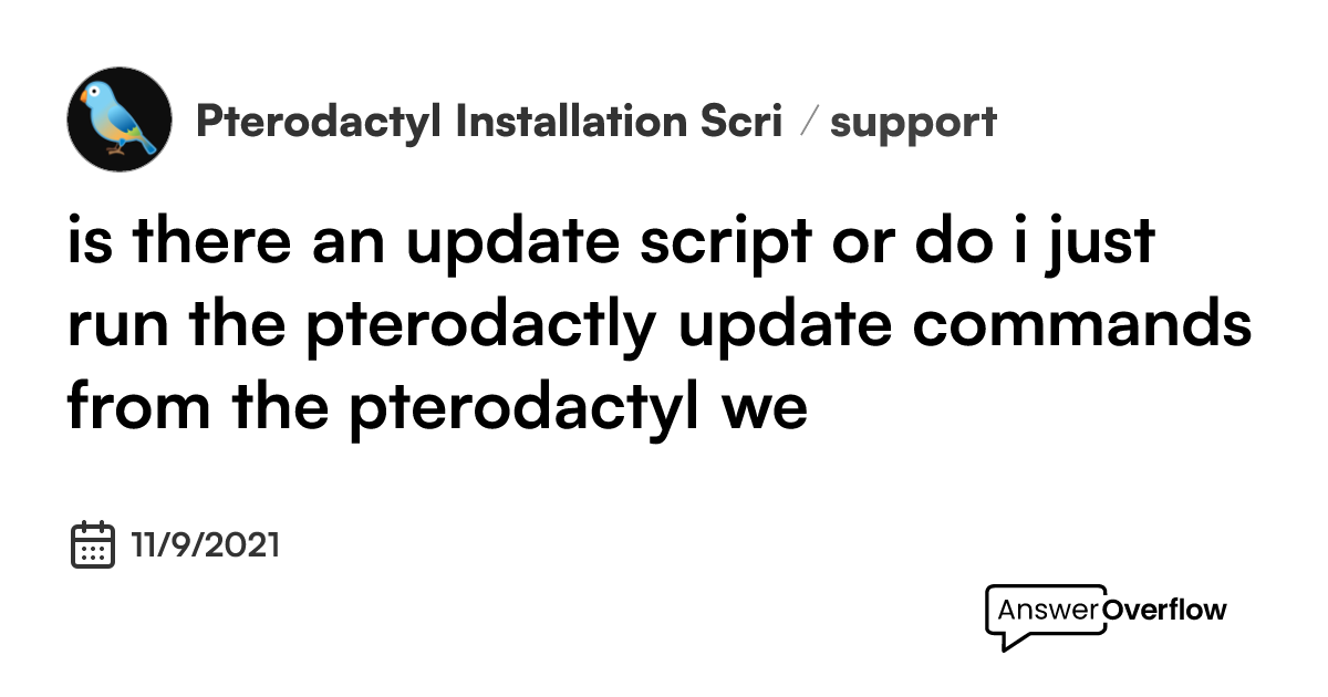 is there an update script? or do i just run the pterodactly update commands from the pterodactyl ...