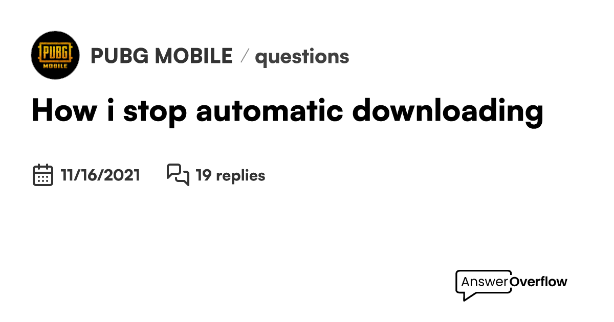 How i stop automatic downloading - PUBG MOBILE