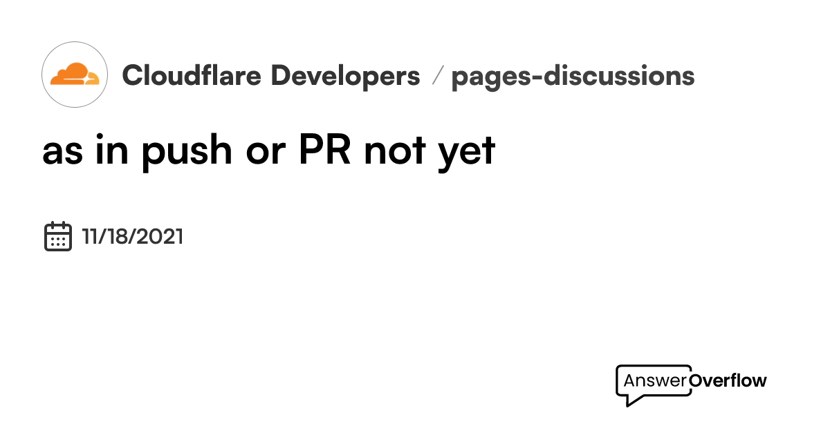 as in push or PR? not yet - Cloudflare Developers