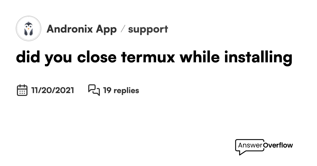 did you close termux while installing - Andronix App