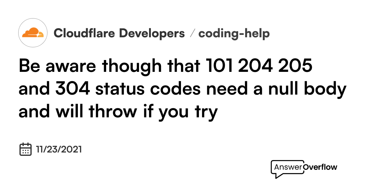 Be aware though that 101, 204, 205 and 304 status codes need a null body and will throw if you ...
