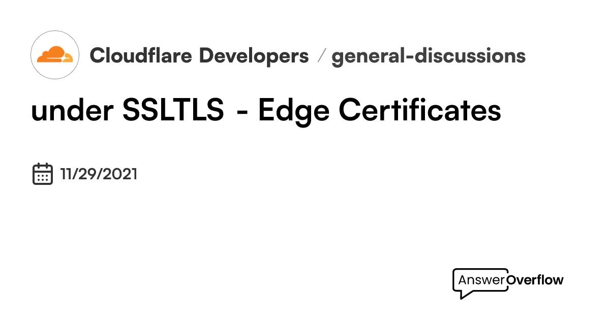 under "SSL/TLS" -> Edge Certificates - Cloudflare Developers