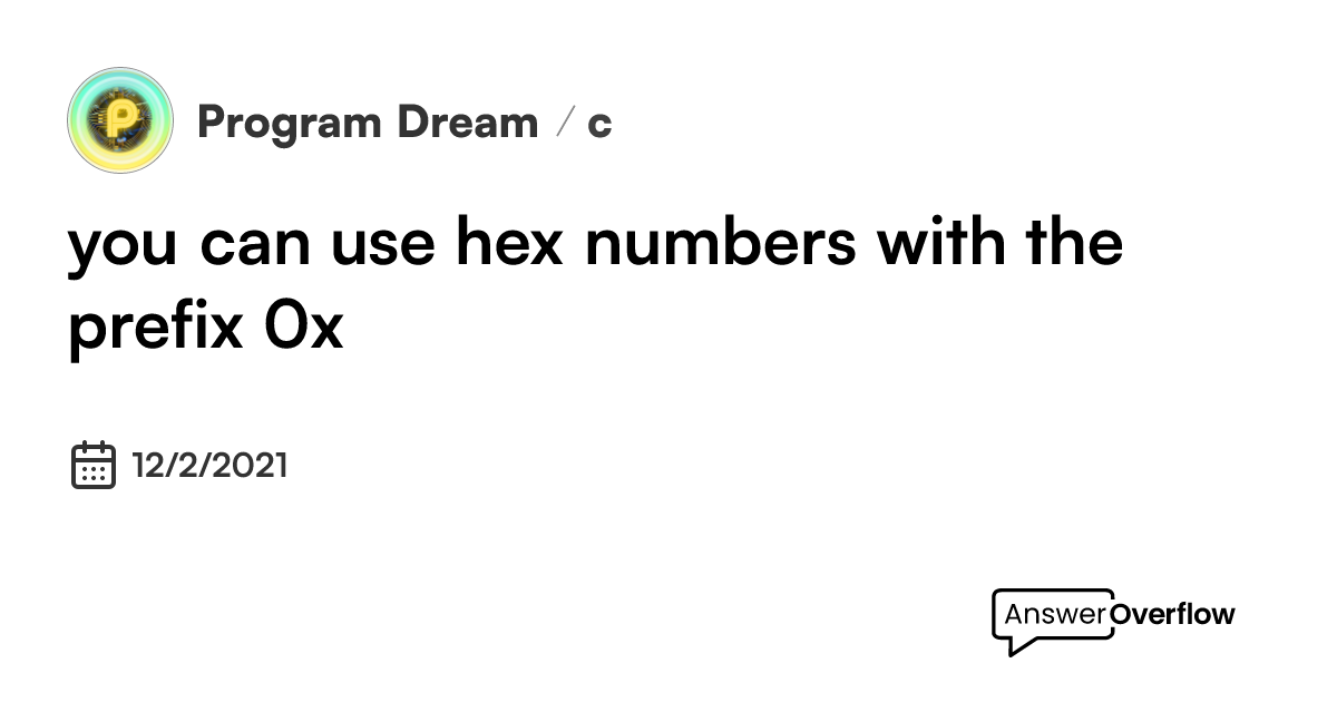 you can use hex numbers with the prefix `0x` - Program Dream