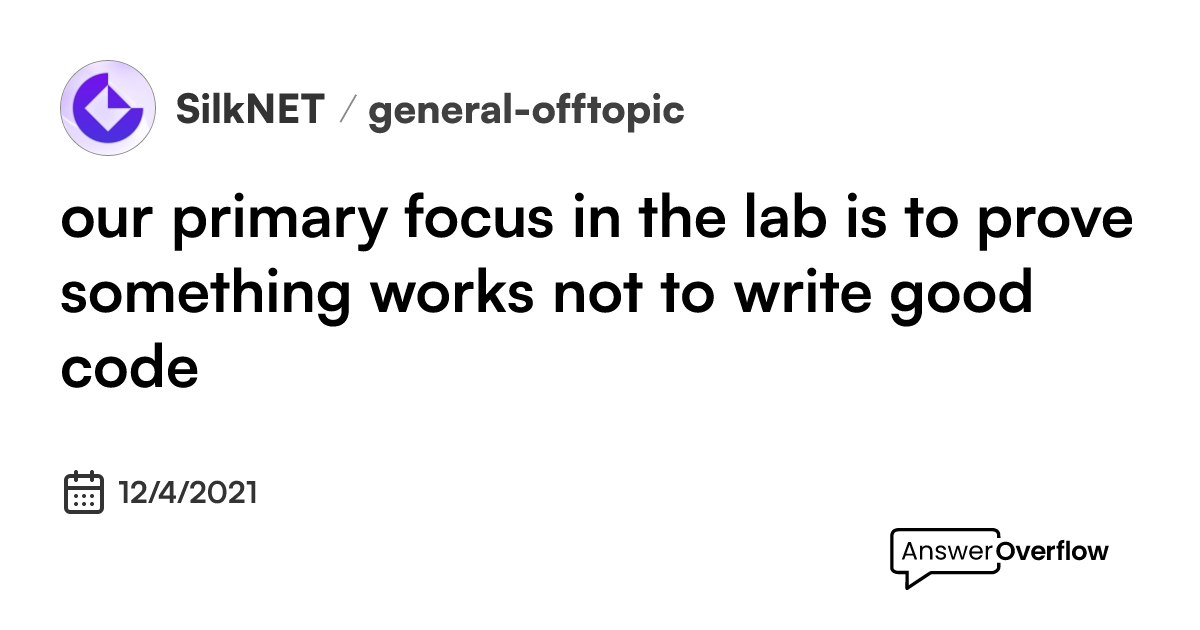 our primary focus in the lab is to prove something works, not to write ...
