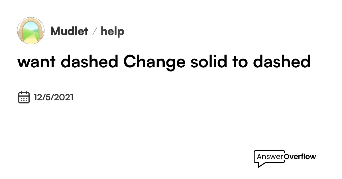 want dashed? Change solid to dashed - Mudlet